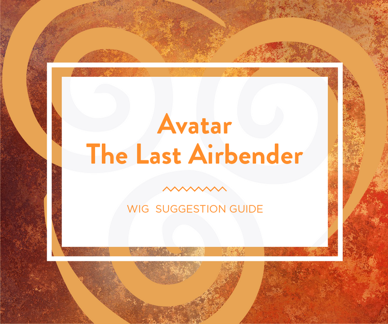Avatar The Last Airbender: Wig Suggestion Guide – Arda Wigs USA