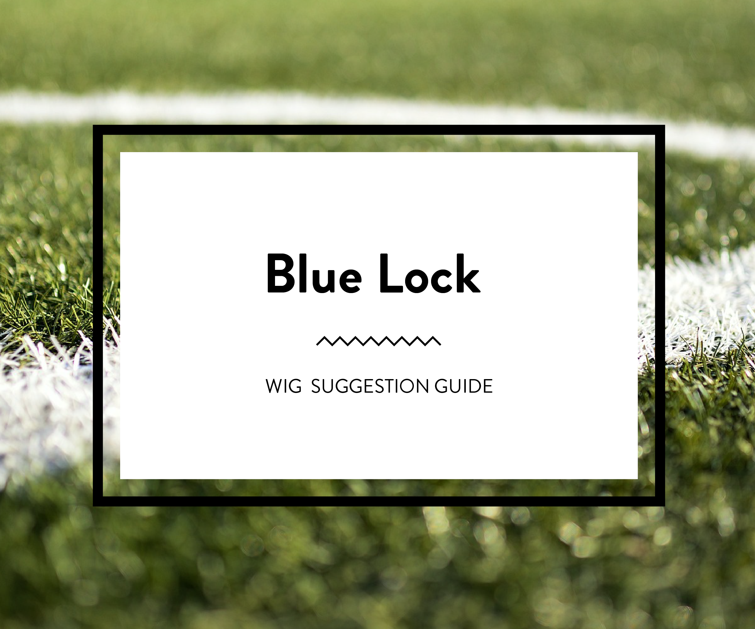 Blue Lock: Wig Suggestion Guide – Arda Wigs USA